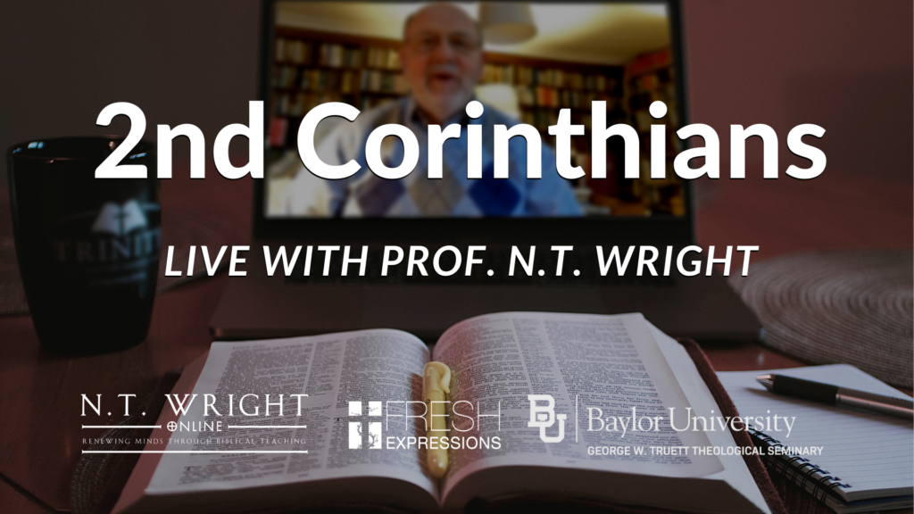 2 Corinthians: Live with Prof. N.T. Wright - N.T. Wright Online